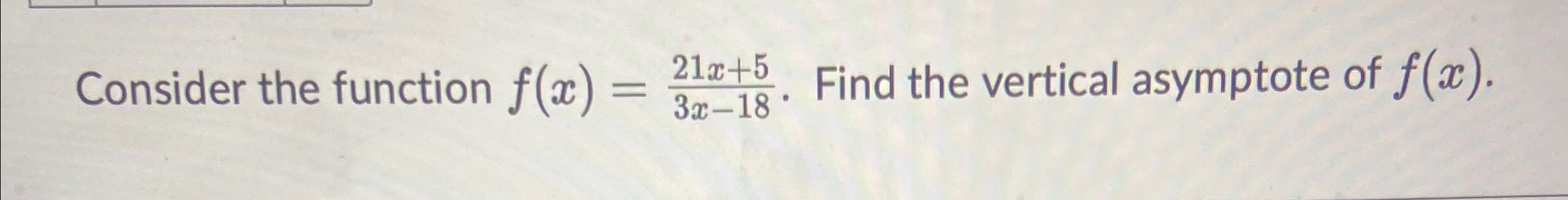 Solved Consider the function f(x)=21x+53x-18. ﻿Find the | Chegg.com