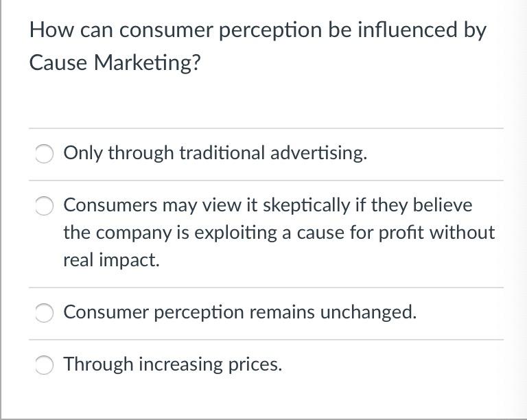 Solved How can consumer perception be influenced by Cause | Chegg.com