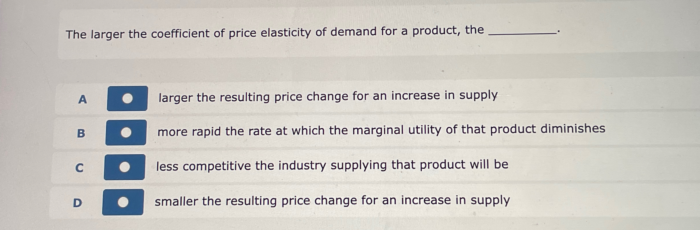 Solved The larger the coefficient of price elasticity of | Chegg.com