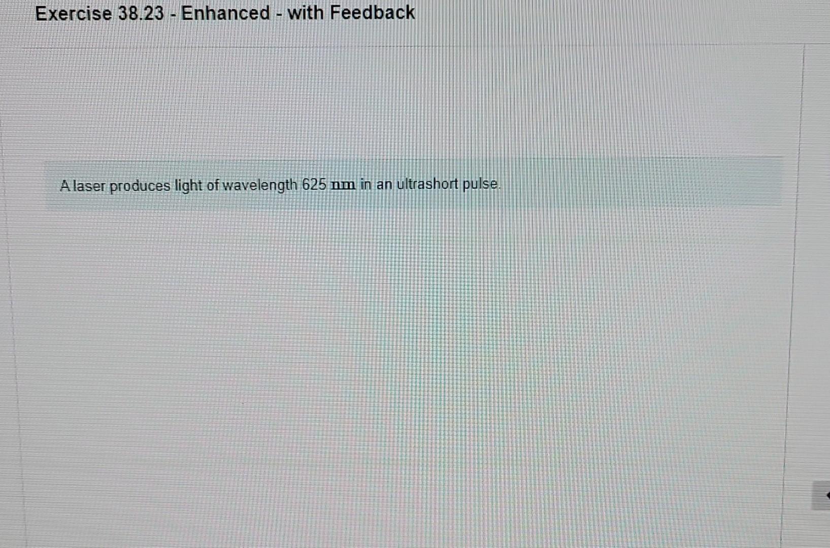 Solved Exercise 38.23 - Enhanced - with Feedback A laser | Chegg.com