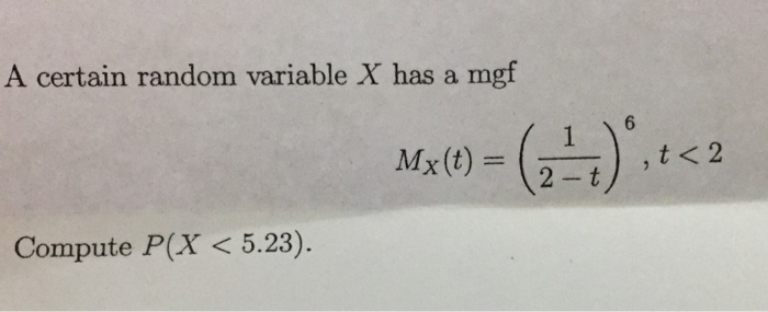 Solved A certain random variable X has a mgf Mx(t) = ( 2 ) t | Chegg.com