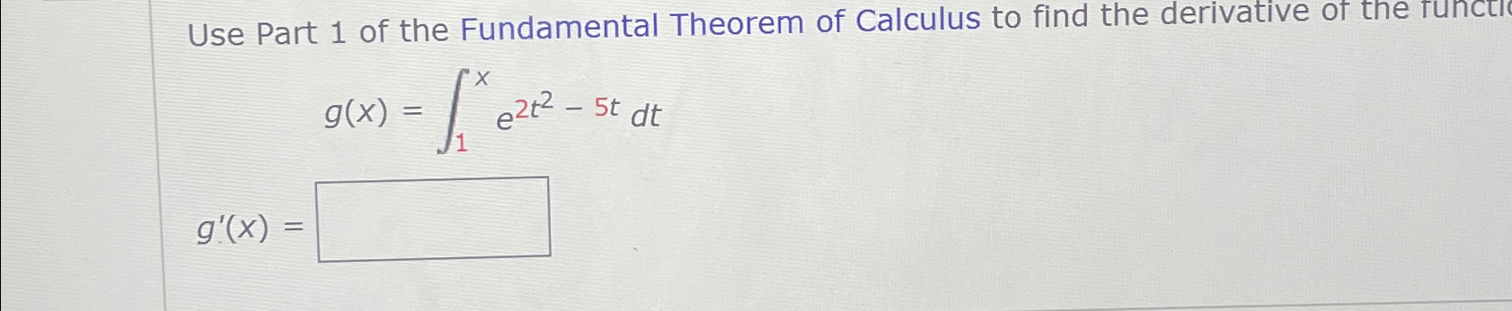 Solved Use Part 1 ﻿of the Fundamental Theorem of Calculus to | Chegg.com