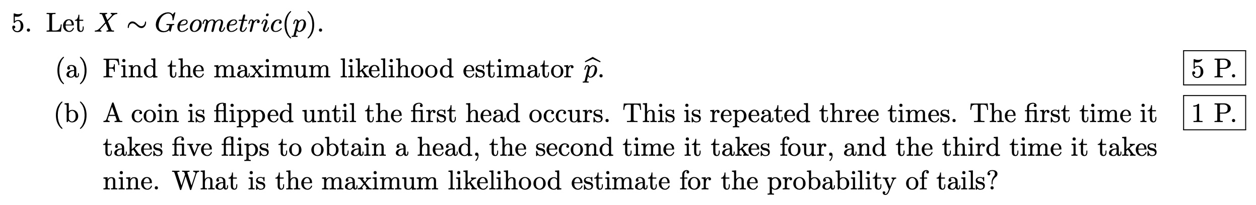 Solved Let x∼Geometric(p).(a) ﻿Find the maximum likelihood | Chegg.com