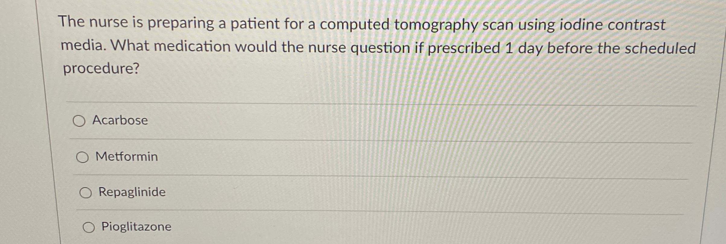 Solved The nurse is preparing a patient for a computed | Chegg.com