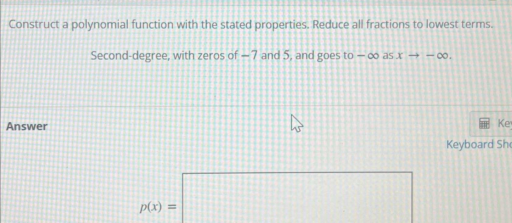 Solved Construct a polynomial function with the stated | Chegg.com