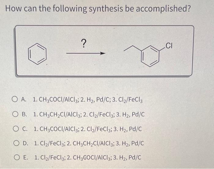 Solved How can the following synthesis be accomplished? A. | Chegg.com