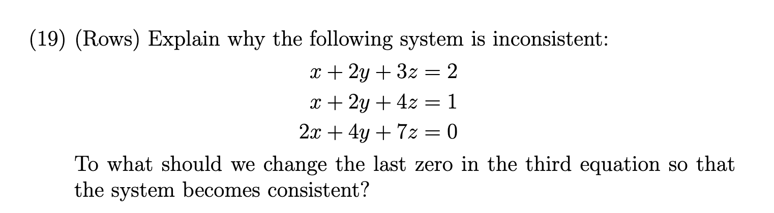 Solved (19) (Rows) ﻿Explain why the following system is | Chegg.com