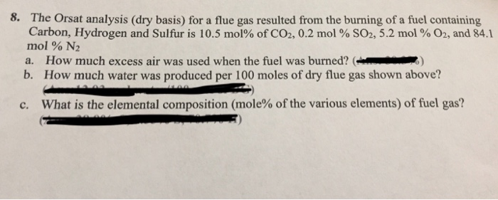 Solved 8. The Orsat analysis (dry basis) for a flue gas | Chegg.com