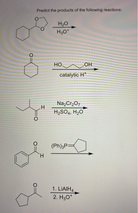 Solved Predict the products of the following reactions: H20 | Chegg.com