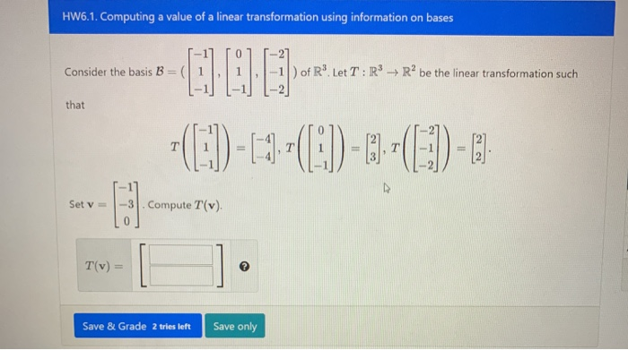 Solved HW6.1. Computing a value of a linear transformation | Chegg.com