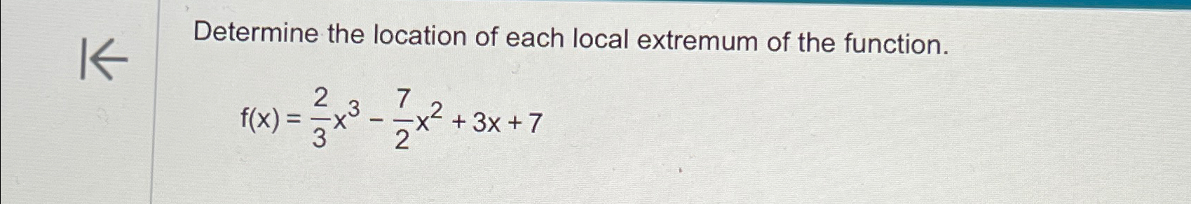 Determine the location of each local extremum of the | Chegg.com
