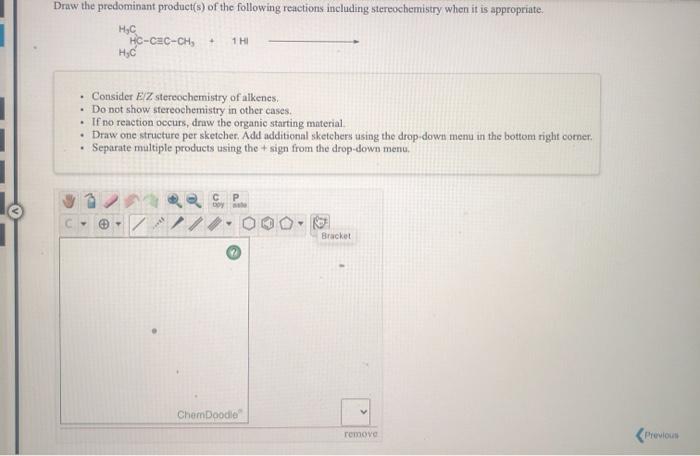 Solved Draw the predominant product(s) of the following | Chegg.com