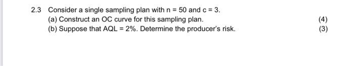 Solved 2.3 Consider a single sampling plan with n=50 and | Chegg.com