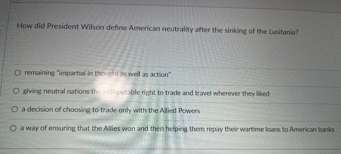 Solved How did President Wilson define American neutrality | Chegg.com