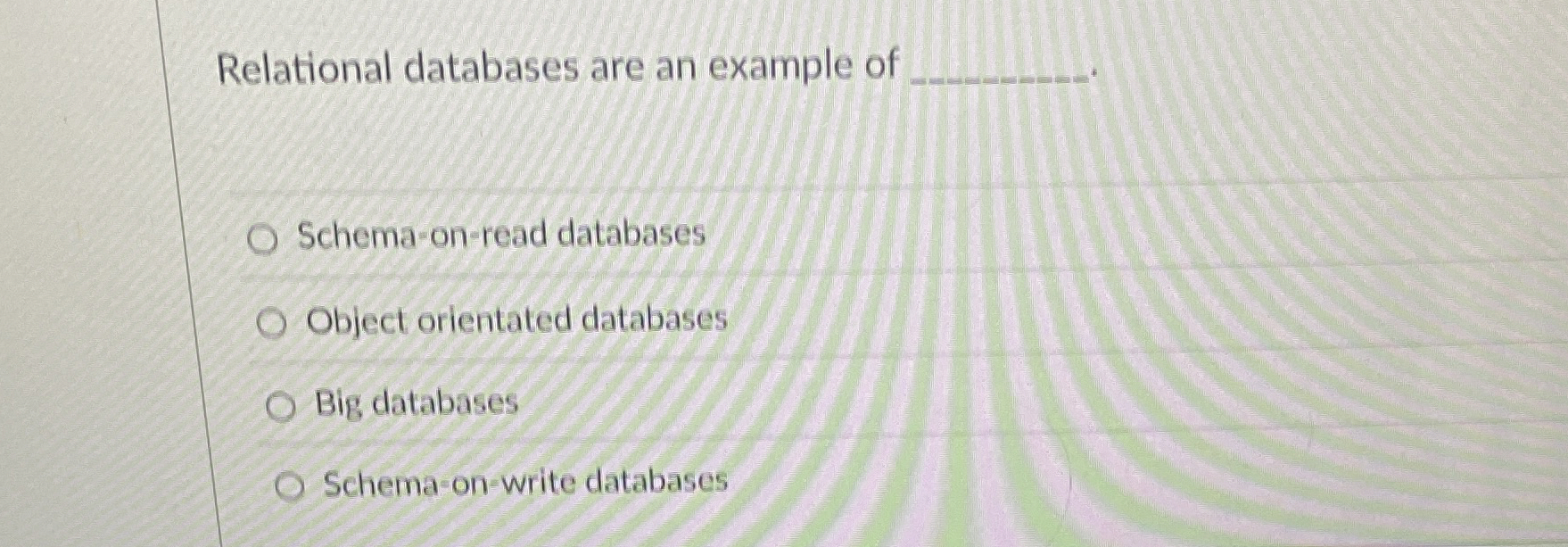 Solved Relational databases are an example ofSchema-on-read | Chegg.com