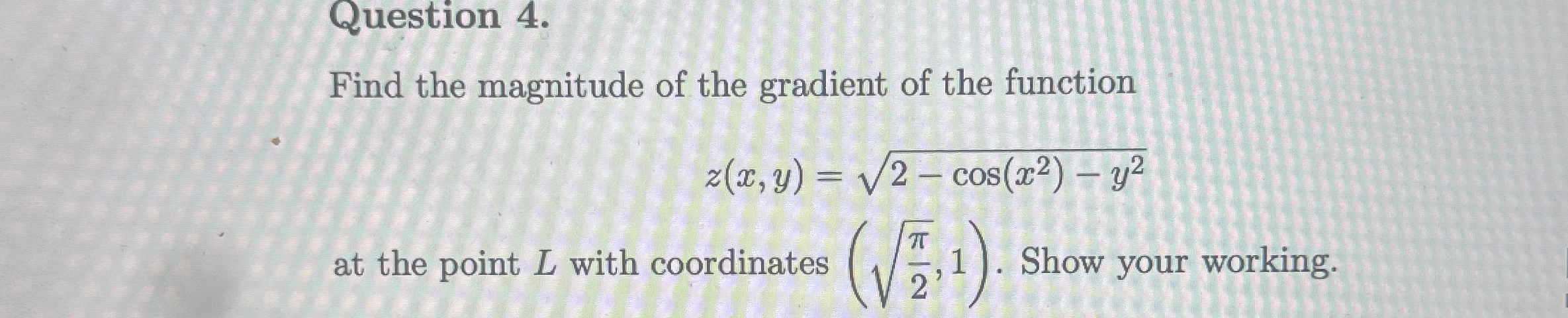 Solved Question 4.Find the magnitude of the gradient of the | Chegg.com
