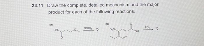 Solved 23.11 Draw the complete, detailed mechanism and the | Chegg.com