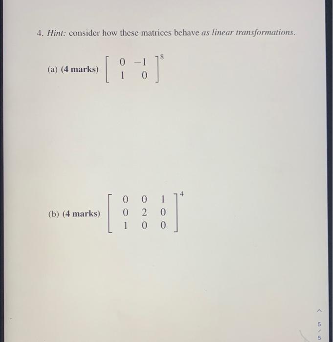 Solved 4. Hint: consider how these matrices behave as linear | Chegg.com