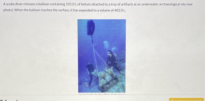 Solved A scuba diver releases a balloon containing 105.0 L | Chegg.com