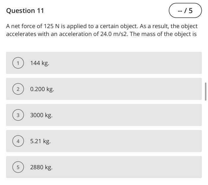 Solved Question 11 -- /5 A net force of 125 N is applied to | Chegg.com