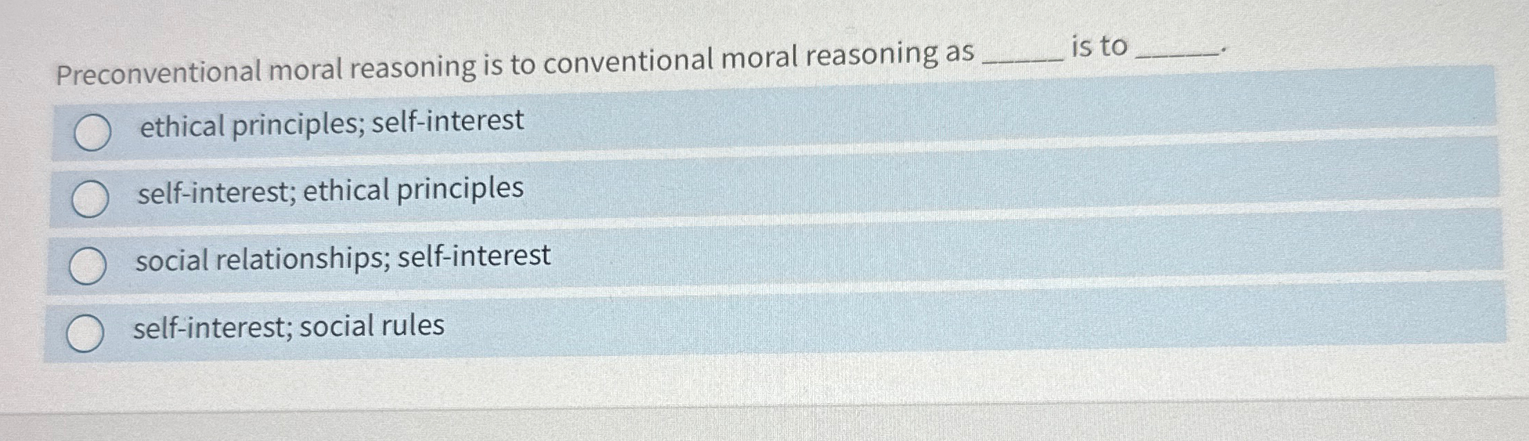 Solved Preconventional Moral Reasoning Is To Conventional Chegg