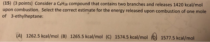 Solved (15) (3 points) Consider a C8H18 compound that | Chegg.com