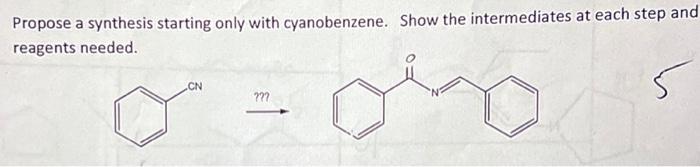 Solved Propose a synthesis starting only with cyanobenzene. | Chegg.com