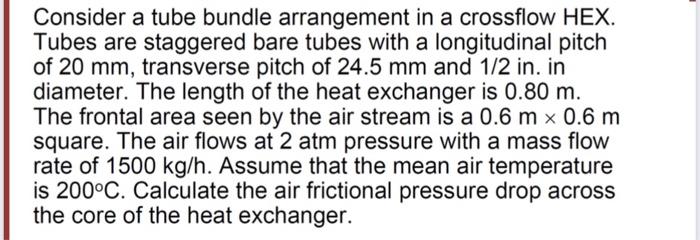 Solved Consider a tube bundle arrangement in a crossflow | Chegg.com