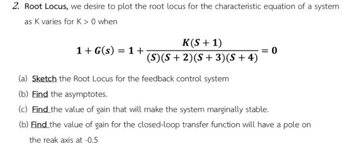 Solved 2. Root Locus, we desire to plot the root locus for | Chegg.com