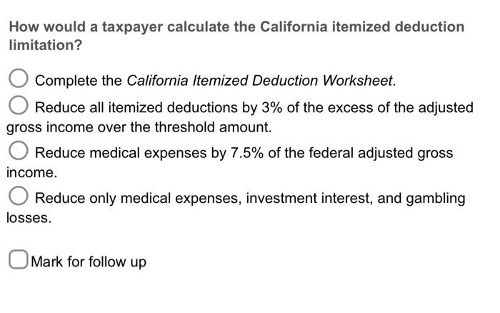 Solved How would a taxpayer calculate the California | Chegg.com