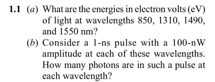 Solved 1.1 (a) What are the energies in electron volts (eV) | Chegg.com