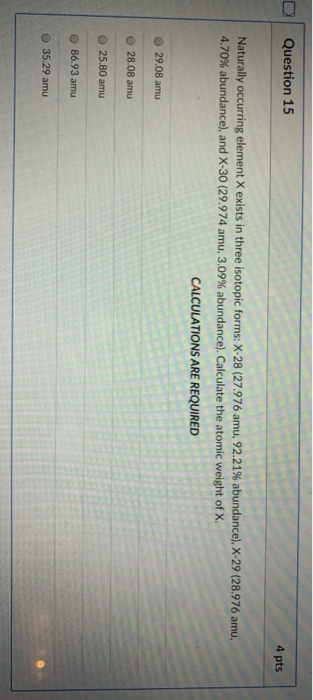 Solved Question 15 4 pts Naturally occurring element X | Chegg.com