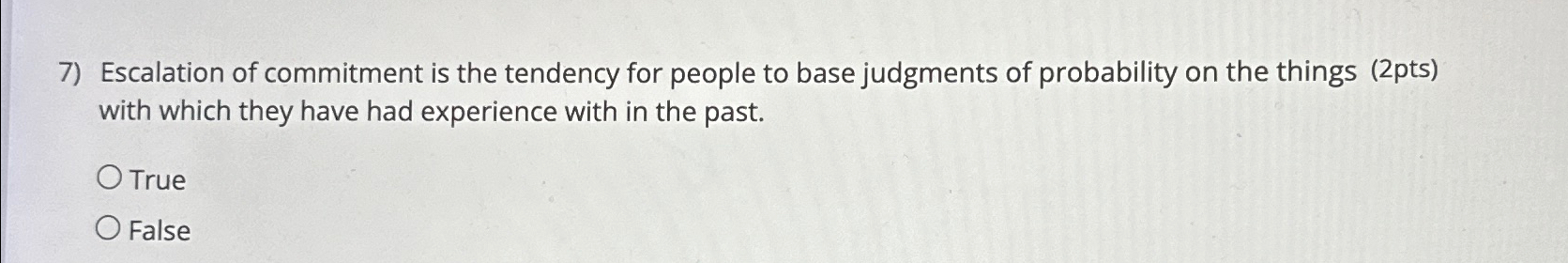 Solved Escalation of commitment is the tendency for people | Chegg.com
