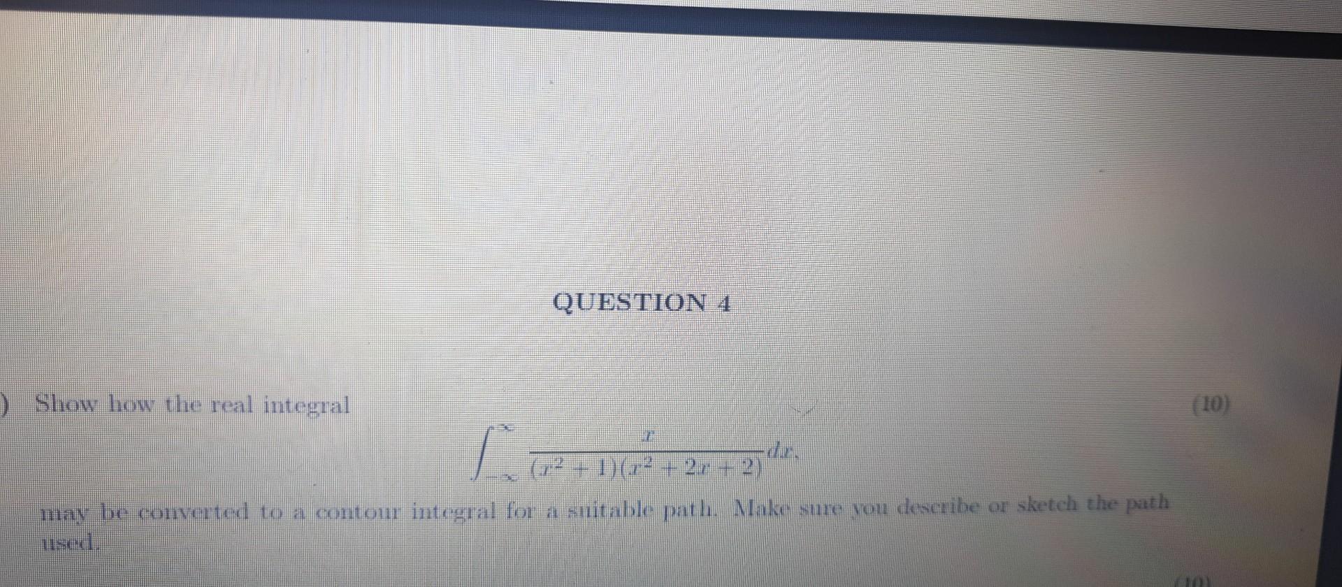 Solved QUESTION 4 Show how the real integral | Chegg.com