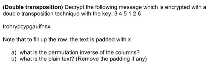 Solved Double Transposition Decrypt The Following Message 