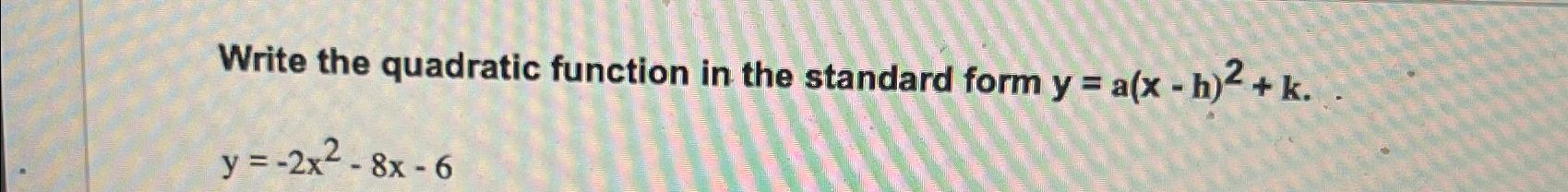 Solved Write the quadratic function in the standard form | Chegg.com