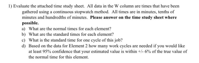 Solved 1) Evaluate the attached time study sheet. All data | Chegg.com