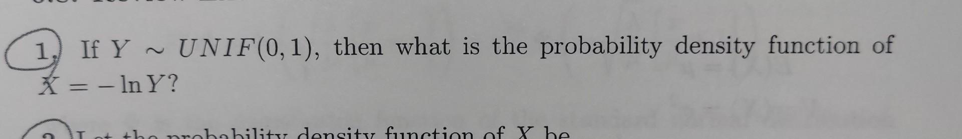 Solved 1. If Y∼UNIF(0,1), then what is the probability | Chegg.com