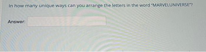 In how many unique ways can you arrange the letters | Chegg.com