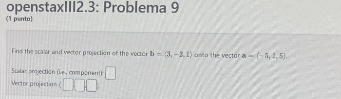 Solved Find the scalar and vector projection of the vector | Chegg.com