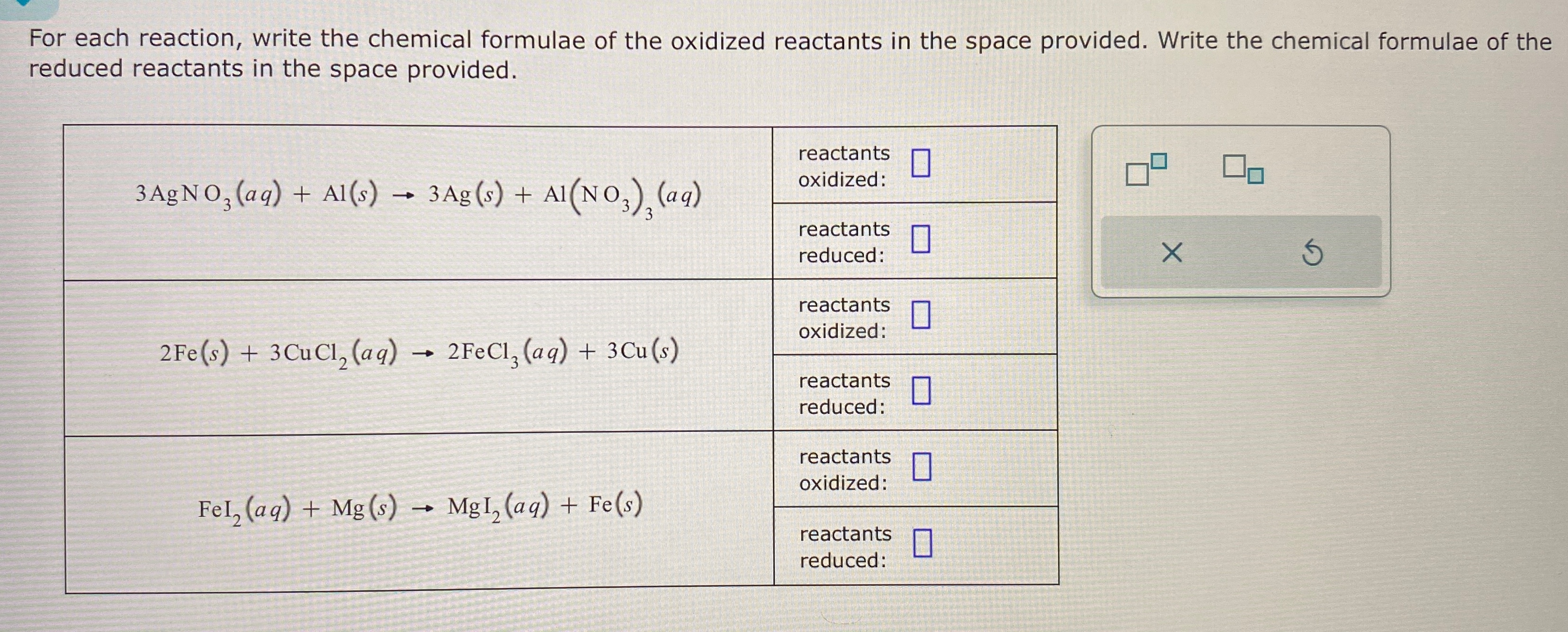 Solved For each reaction, write the chemical formulae of the | Chegg.com