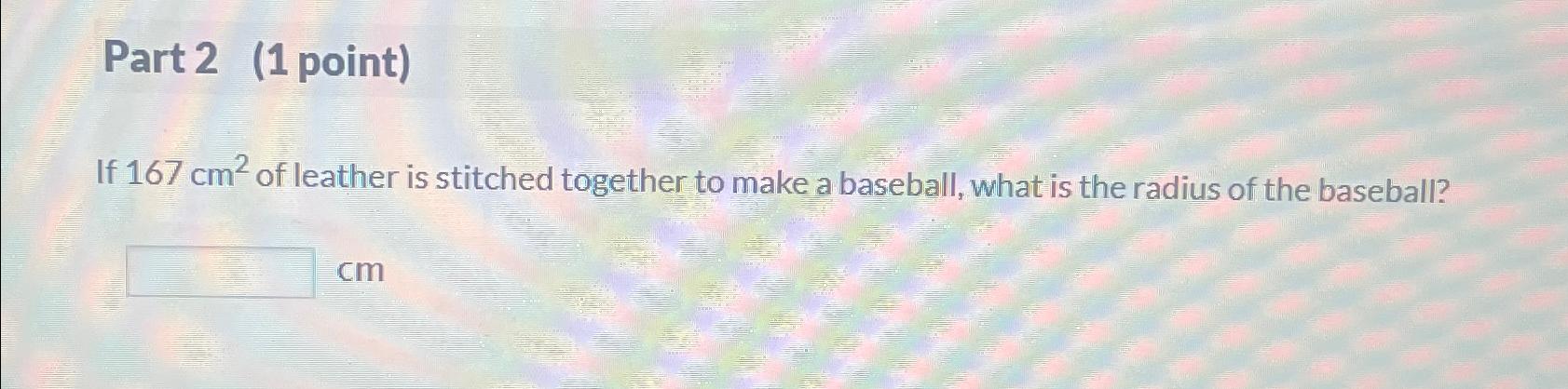 Solved Part 2 (1 ﻿point)If 167cm2 ﻿of leather is stitched | Chegg.com