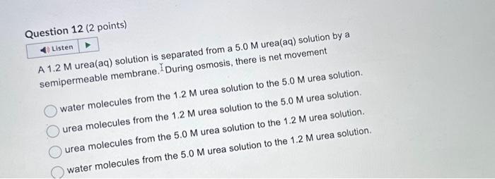 Solved Ouestion 12 ( 2 points) A 1.2M urea(aq) solution is | Chegg.com