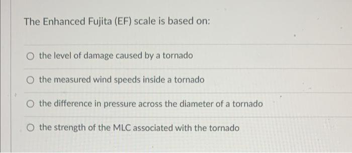 Solved The Enhanced Fujita (EF) scale is based on: o the | Chegg.com