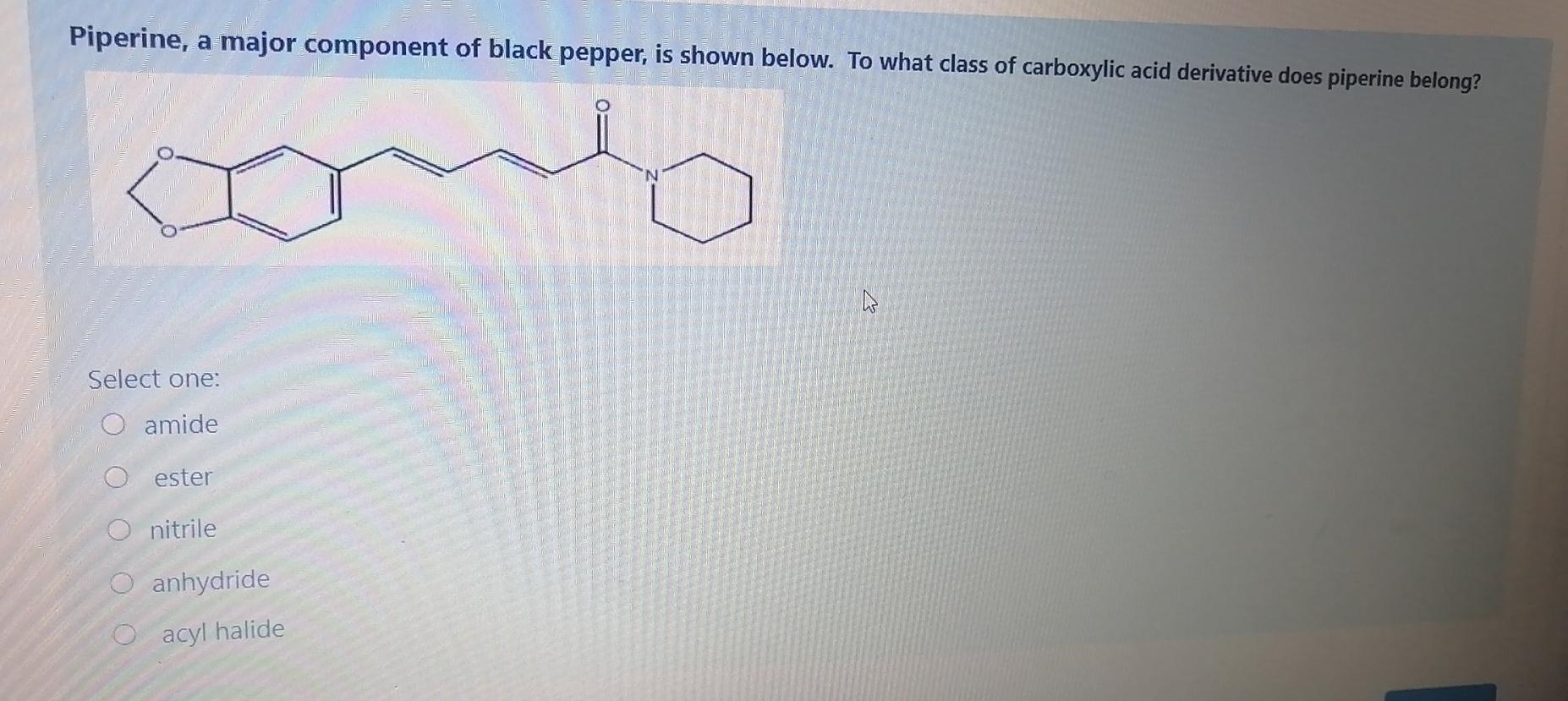 Solved Piperine, a major component of black pepper, is shown | Chegg.com