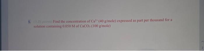 Solved 5. I fas pointsind the concentration of Ca2+(40 g/ | Chegg.com