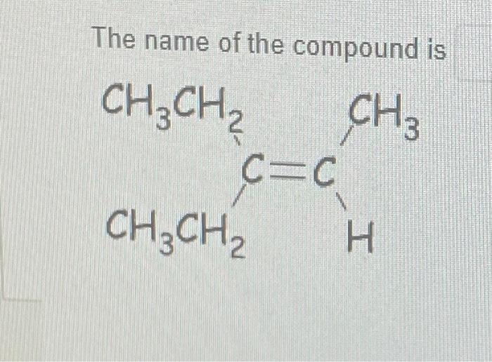 Solved The name of the compound is Br CH3CHCH2C=CCH2CH3 | Chegg.com