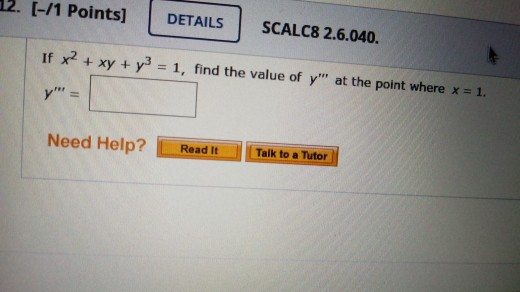 Solved (-/1 Points] DETAILS SCALC8 2.6.040. If x2 + xy + y3 | Chegg.com