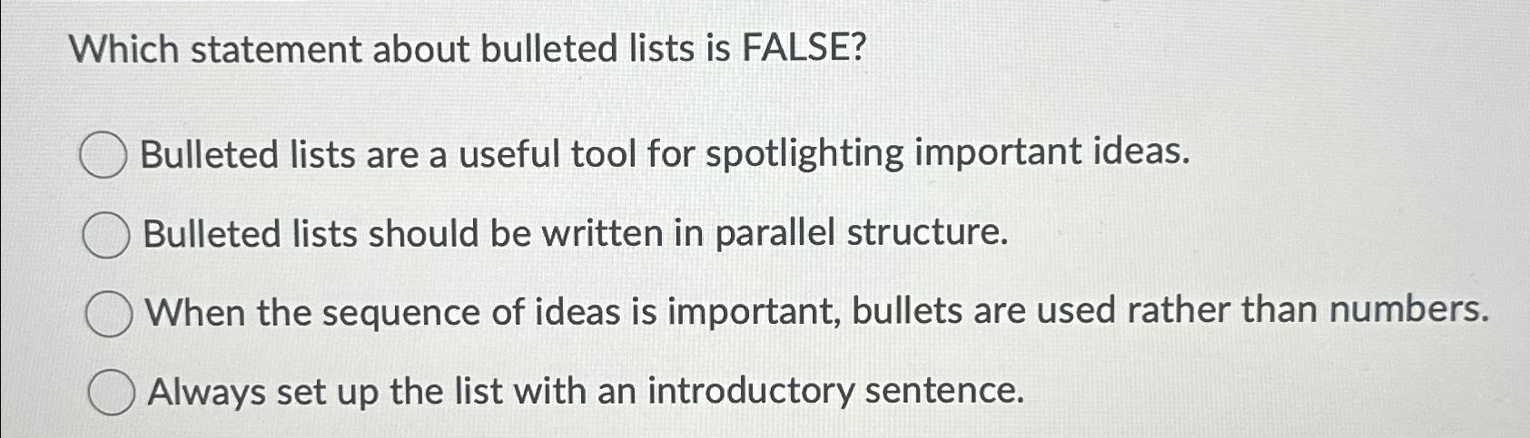 Solved Which statement about bulleted lists is | Chegg.com