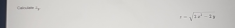 Solved Calculate zy.z=2x2-2y2 | Chegg.com